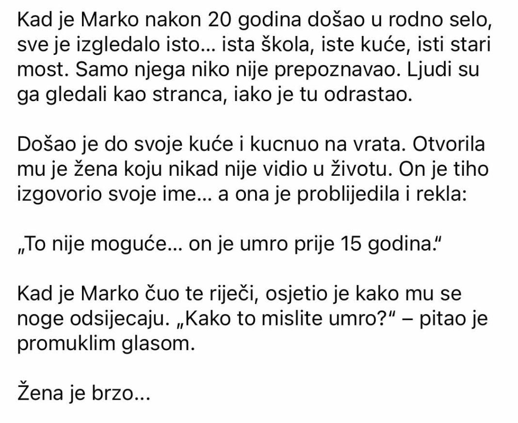 Kad je Marko nakon 20 godina došao u rodno selo, sve je izgledalo isto…